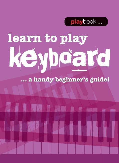 Playbook: Learn To Play Keyboard - A Handy Beginner's Guide - Keyboard ...