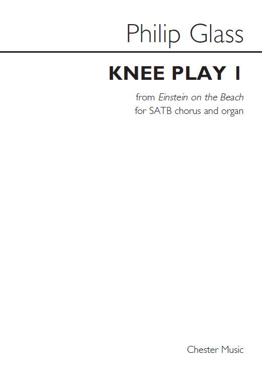 Philip Glass: Knee Play 1 (Einstein On The Beach) - SATB - Stepnote Aps