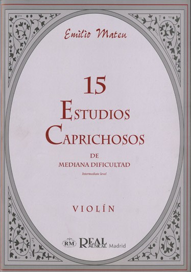 Emilio Mateu: 15 Estudios Caprichosos de Mediana Dificultad (Intermediate Level), para Violín ...