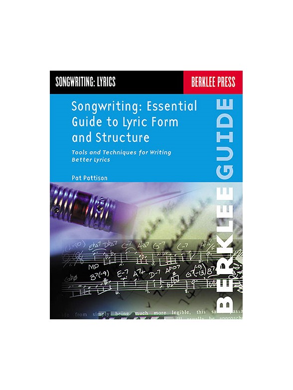 Songwriting: Essential Guide to Lyric Form and Structure - Misc ...