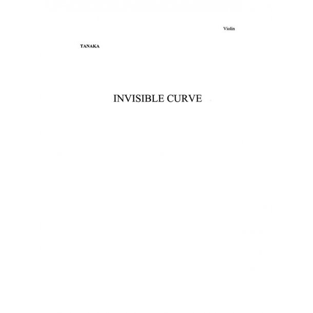 Karen Tanaka: Invisible Curve (Parts) - Flute - Stepnote Aps Karen Tanaka: Invisible Curve (Parts) - Flute - Stepnote Aps