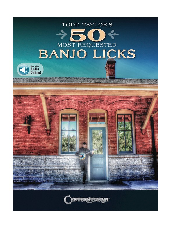 Todd Taylor's 50 Most Requested Banjo Licks - Banjo - Stepnote