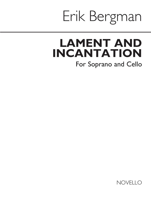 Erik Bergman: Lament & Incantation Op. 106 for Soprano and Cello - Soprano - Stepnote Aps