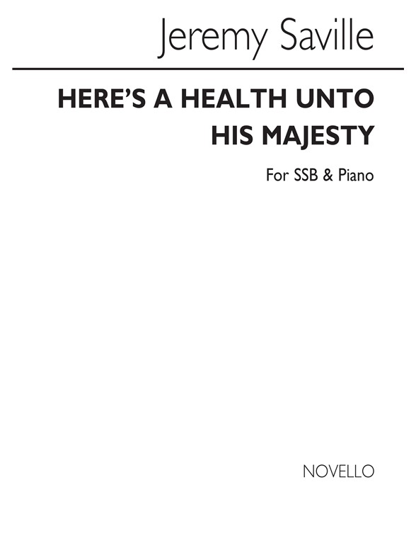 Jeremy Saville: Here's A Health Unto His Majesty Ssb/Piano - Piano ...