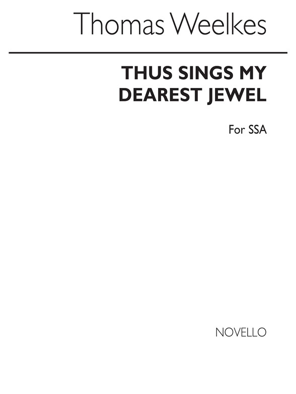 Weelkes Thus Sings My Dearest Jewel Ssa - SSA - Stepnote Aps