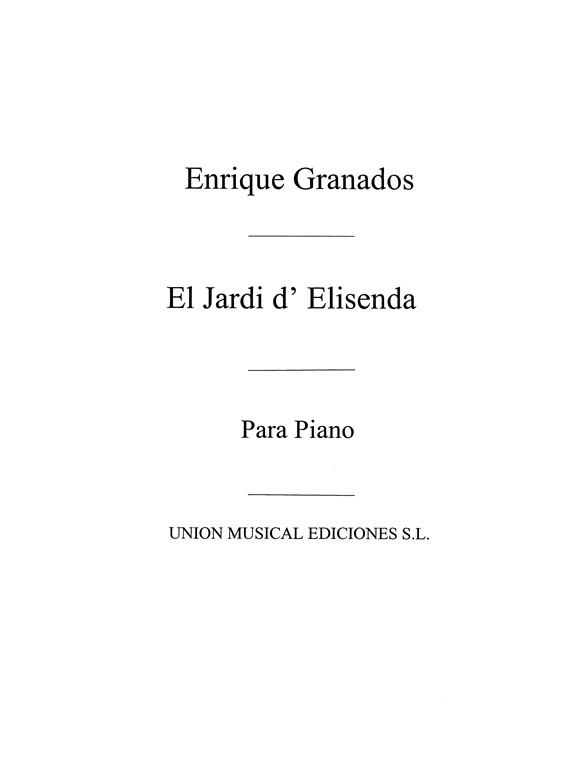 Granados: Elisenda Pequena Suite No.1 El Jardin for Piano - Piano ...